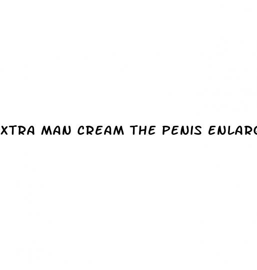 Xtra Man Cream The Penis Enlargement Cream
